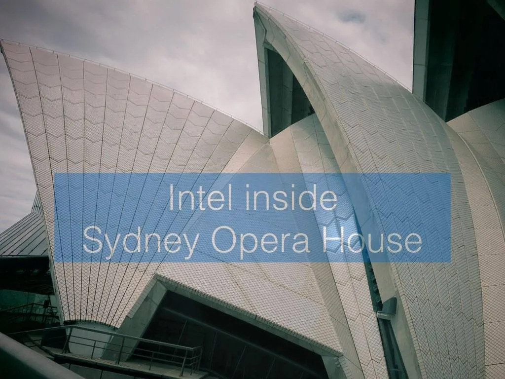 intel พาเยี่ยมชม The Sydney Opera House ตอนที่ 1 - พัชร